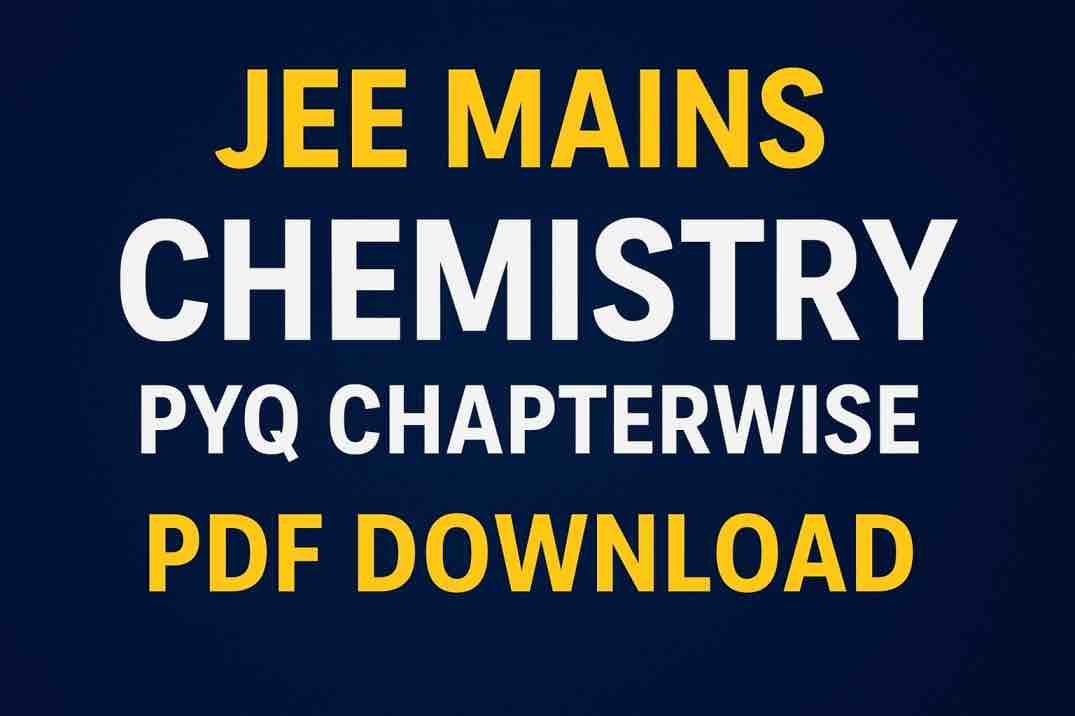 JEE Mains Chemistry PYQ Chapterwise PDF Download