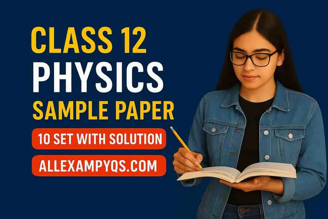 CBSE Class 12 Physics Sample Paper 2025-26 – Download 10 Sets With ...